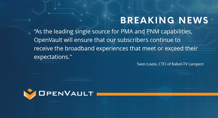 Austrian CSP Kabel-TV Lampert Deploys OpenVault, Witke PMA and PNM Solutions