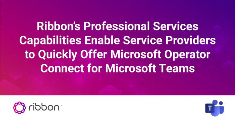 Ribbon Supports Operator Connect for Microsoft Teams with Professional ...