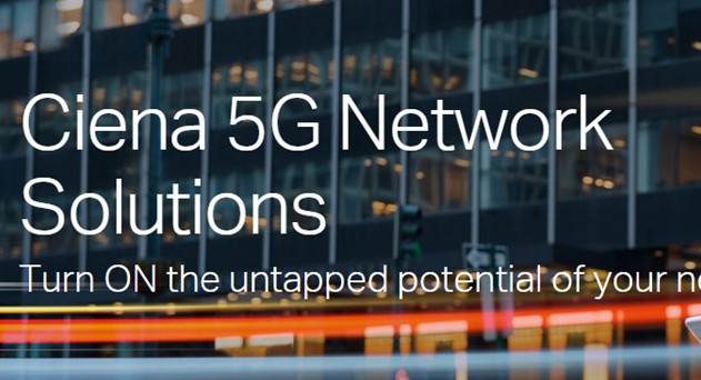 Ciena's 5G Network Solutions to Help Operators to Evolve from 4G to 5G