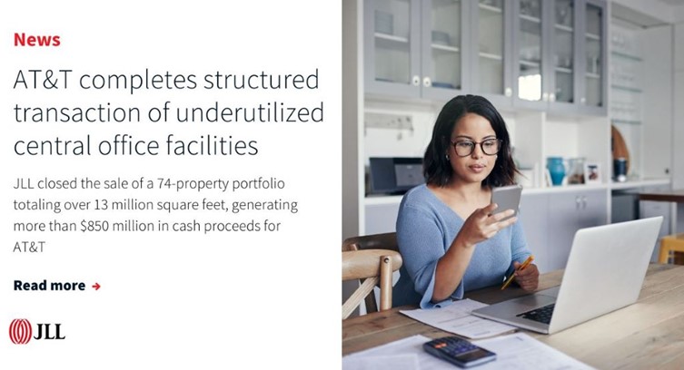 JLL Helps AT&T Sell 74 Underutilized Properties in $850M Deal