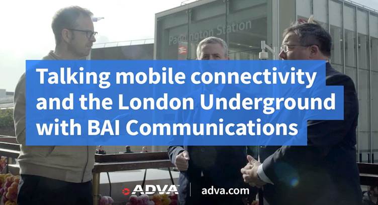 BAI Picks Key ADVA Technology to Bring Mobile Connectivity to London ...